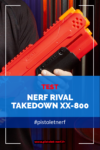 Test Nerf Rival Takedown XX-800 : Meilleur fusil Nerf Rival 2025