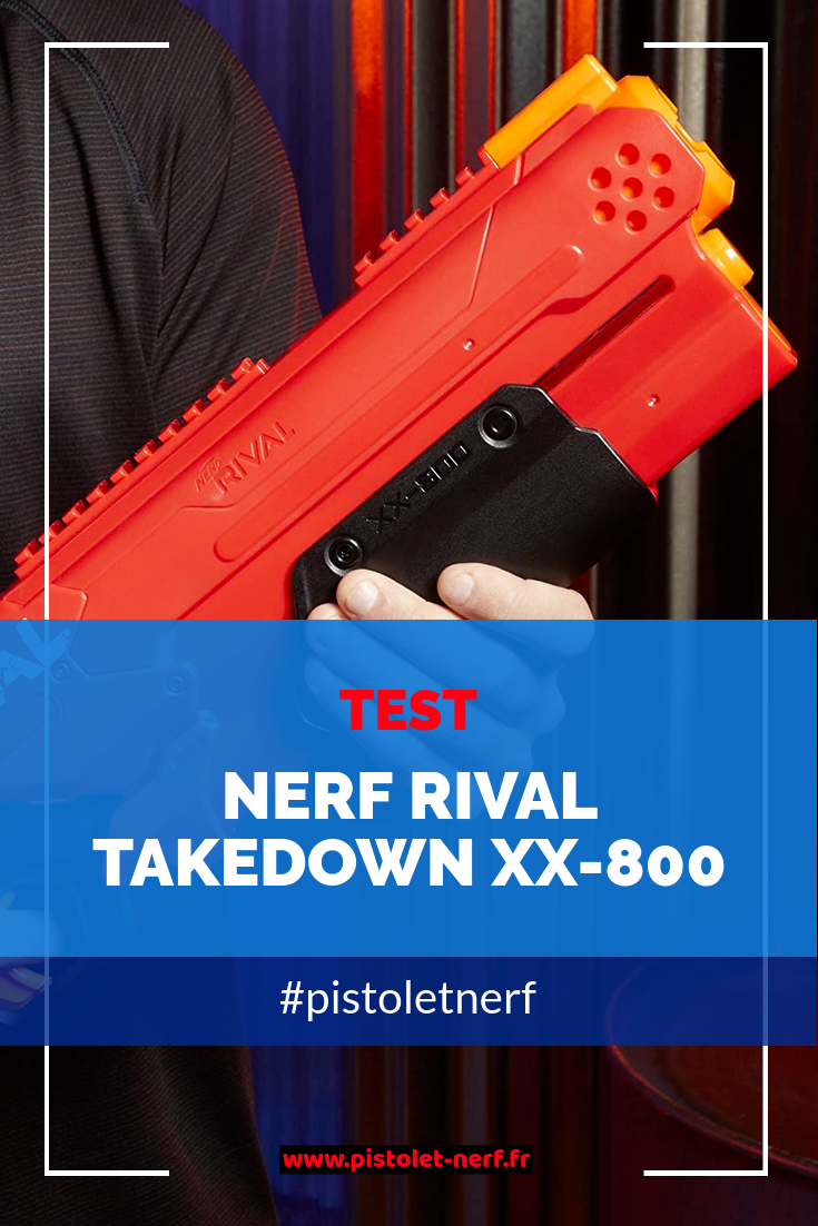 Test Nerf Rival Takedown XX-800 : Meilleur fusil Nerf Rival 2025